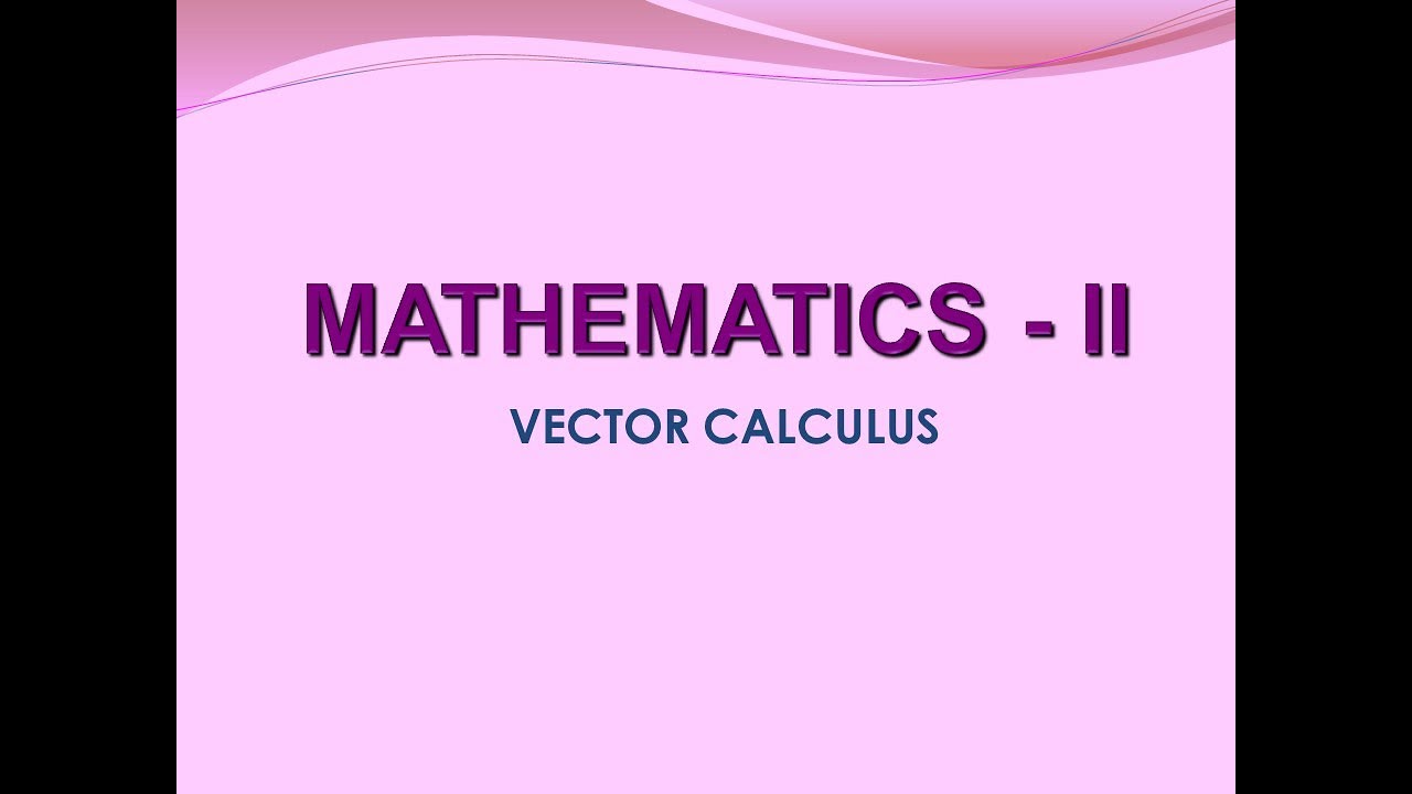 ENGINEERING MATHEMATICS II / VECTOR CALCULUS / UNIVERSITY PROBLEM - YouTube