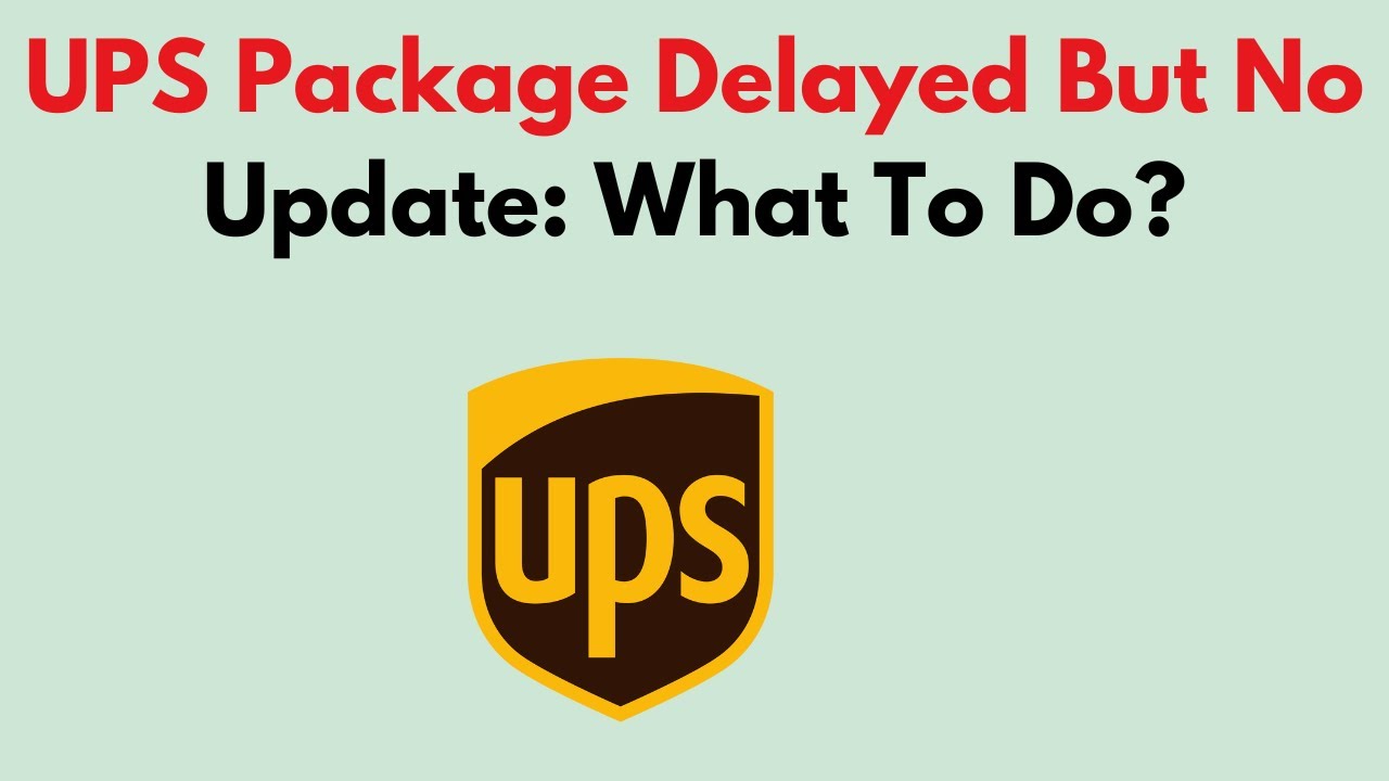 UPS Package Delayed But No Update: What To Do? - YouTube