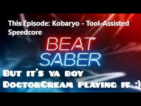 Kobaryo - Tool-Assisted Speedcore | 80.11% S | Beat Saber - YouTube
