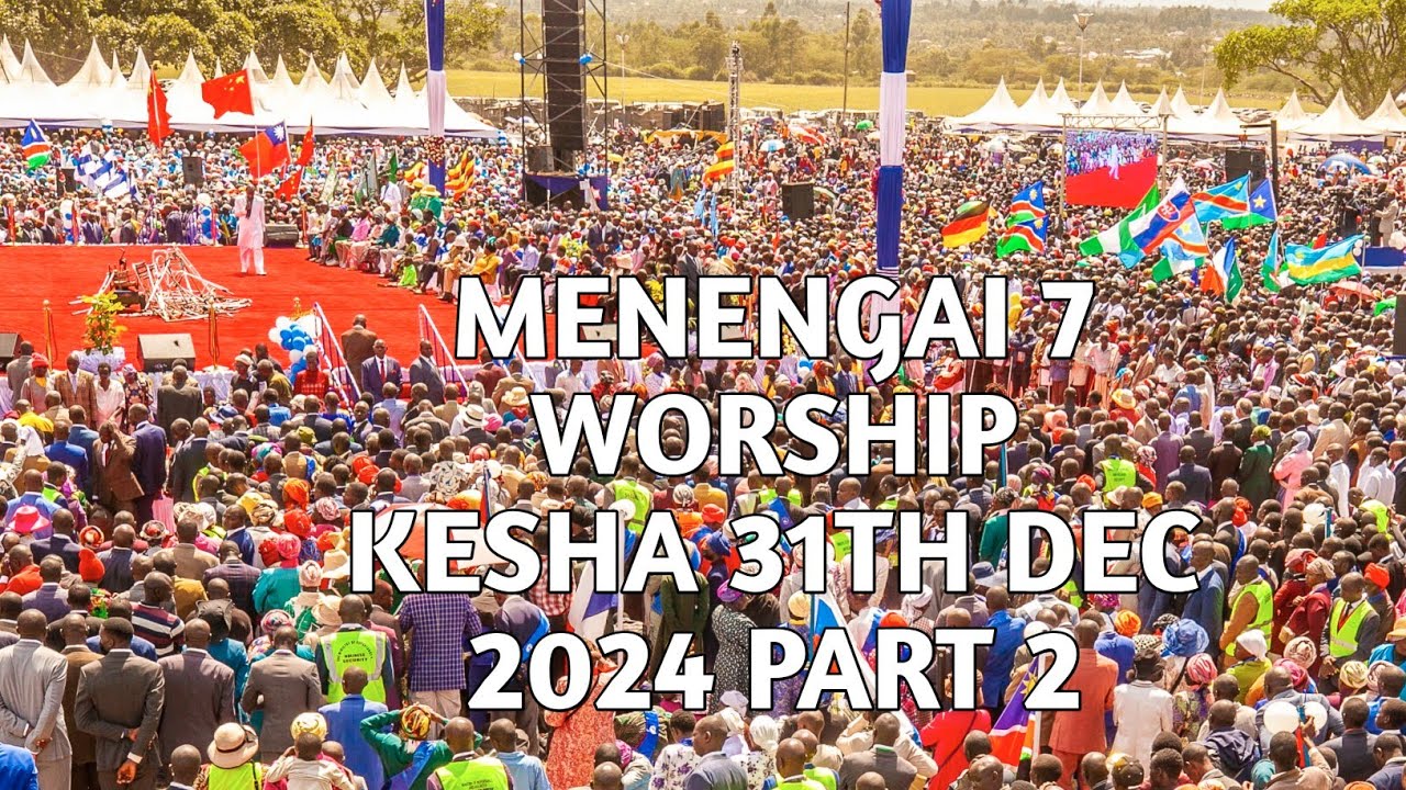 MENENGAI 7 WORSHIP KESHA DAY 2 31ST DEC 2024 Part 2 #Menengai7 # ...