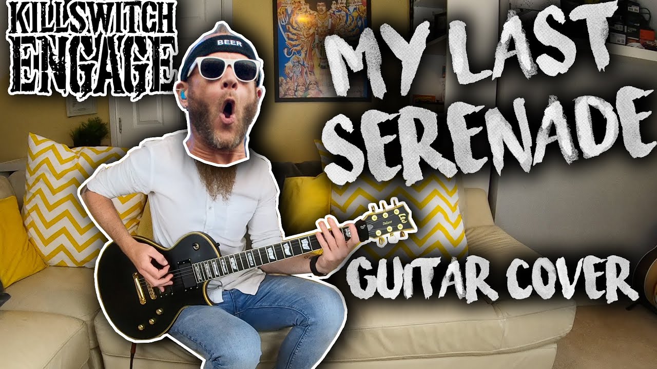 My Last Serenade - Killswitch Engage - Guitar Cover - YouTube