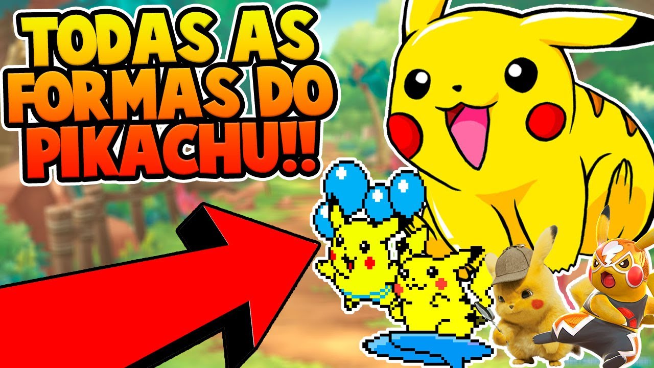 TODAS AS FORMAS DO PIKACHU !! - YouTube