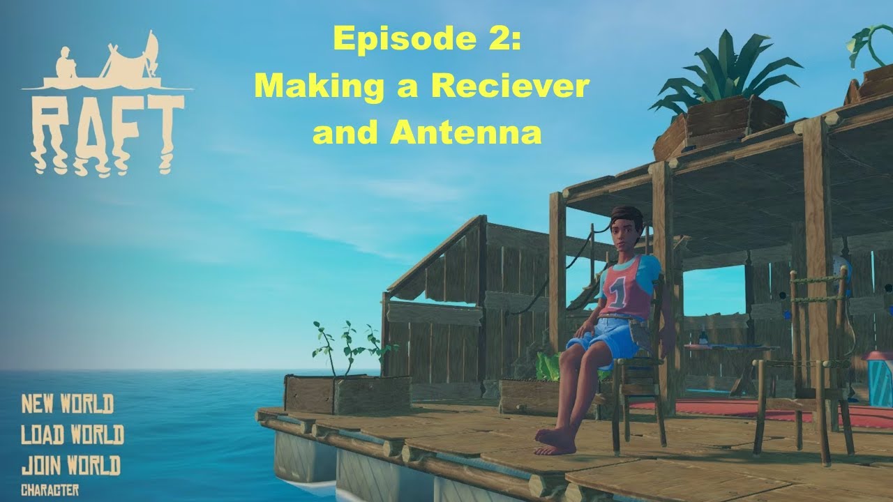 Episode 2 - Beanie's Raft Guide - Making Antenna and Receiver #raft ...