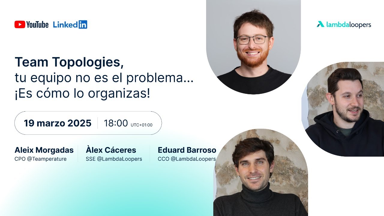 "Con Team Topologies introduje el cambio en equipos de desarrollo" | Aleix Morgadas - LambdaCast ...