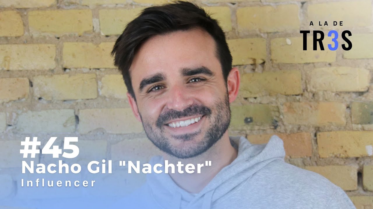 ¿QUIÉN ES NACHTER? | Nacho Gil en A la de TRES #45 - YouTube
