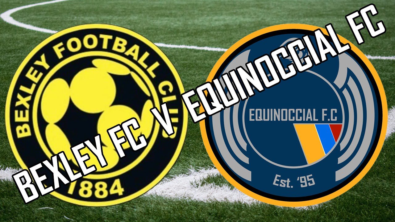 Bexley FC v Equinoccial FC - YouTube