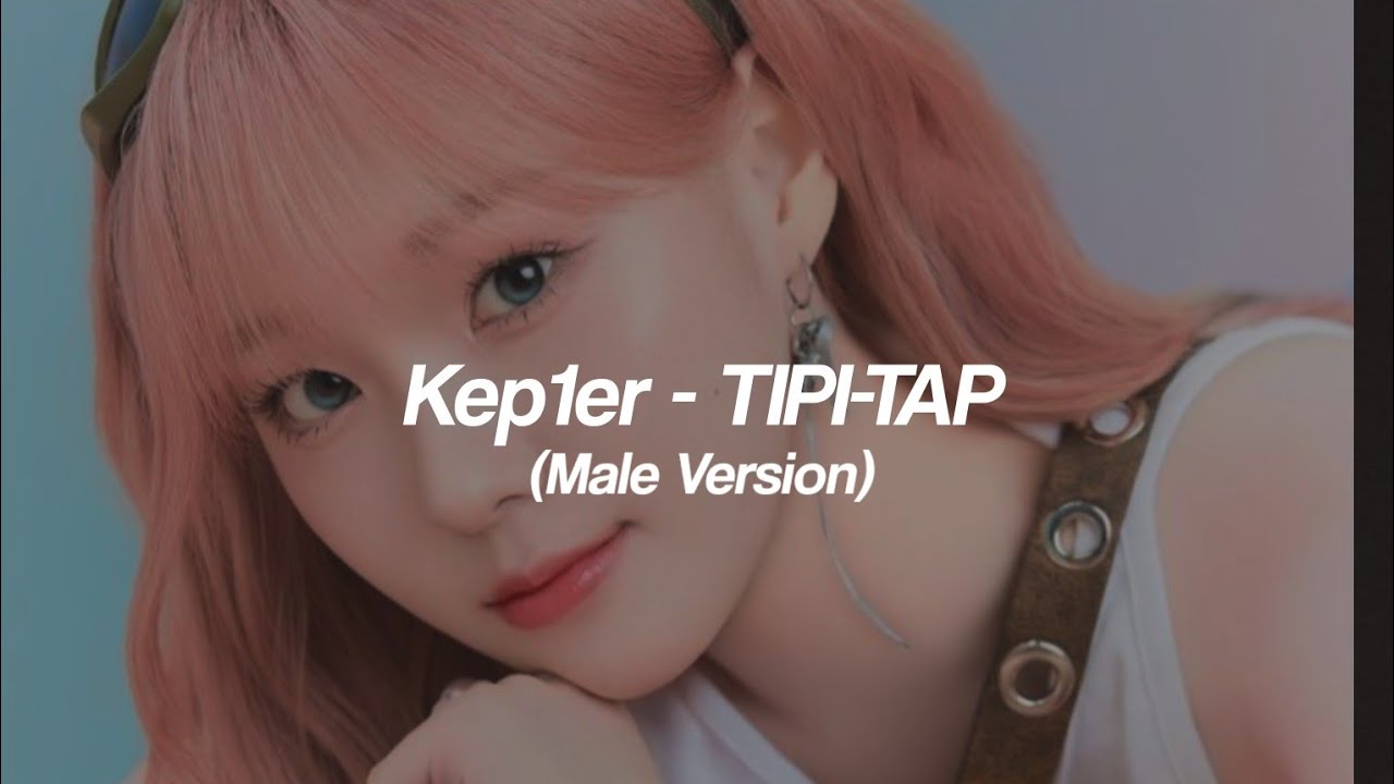 Kep1er - TIPI-TAP (Male Version) - YouTube