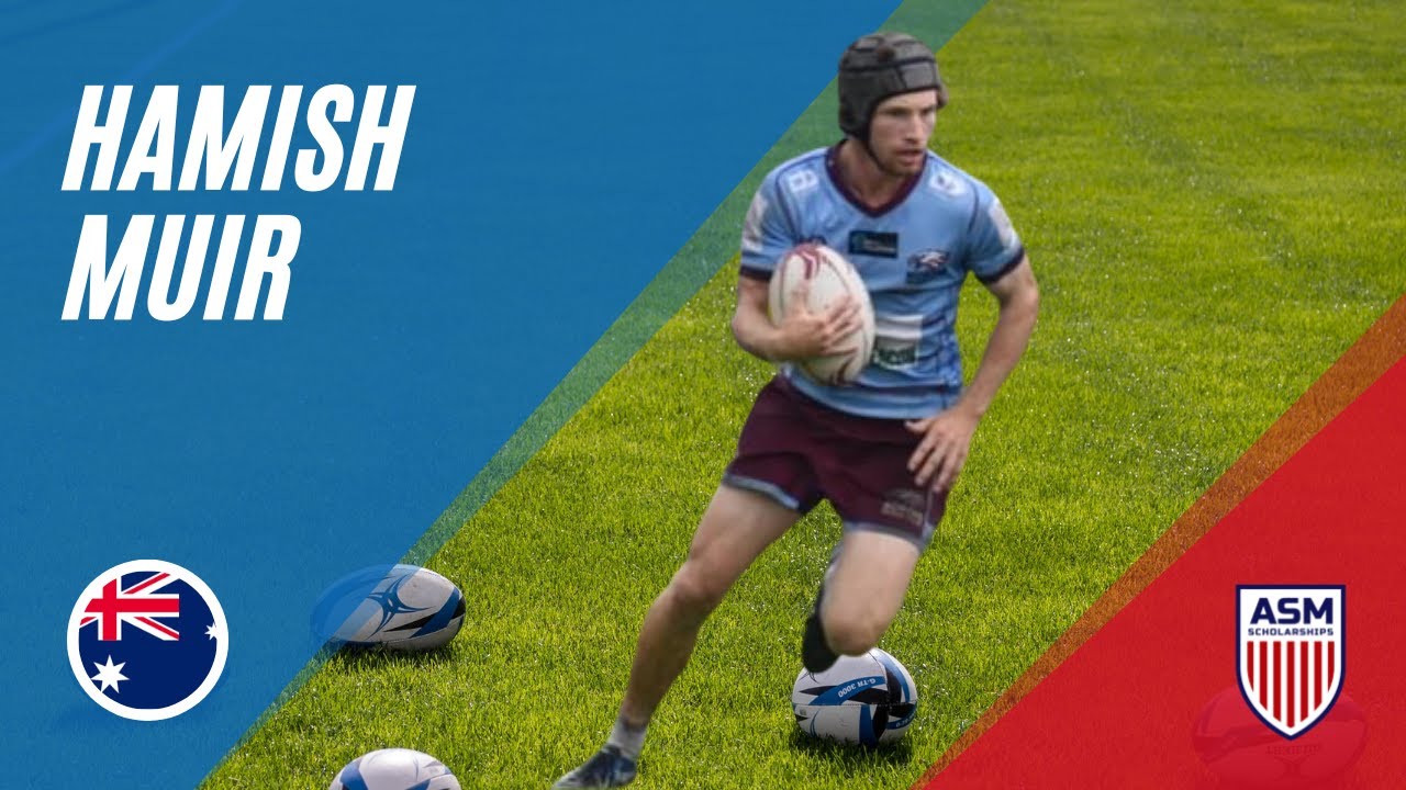 Hamish Muir | Rugby Recruiting | ASM Scholarships - YouTube
