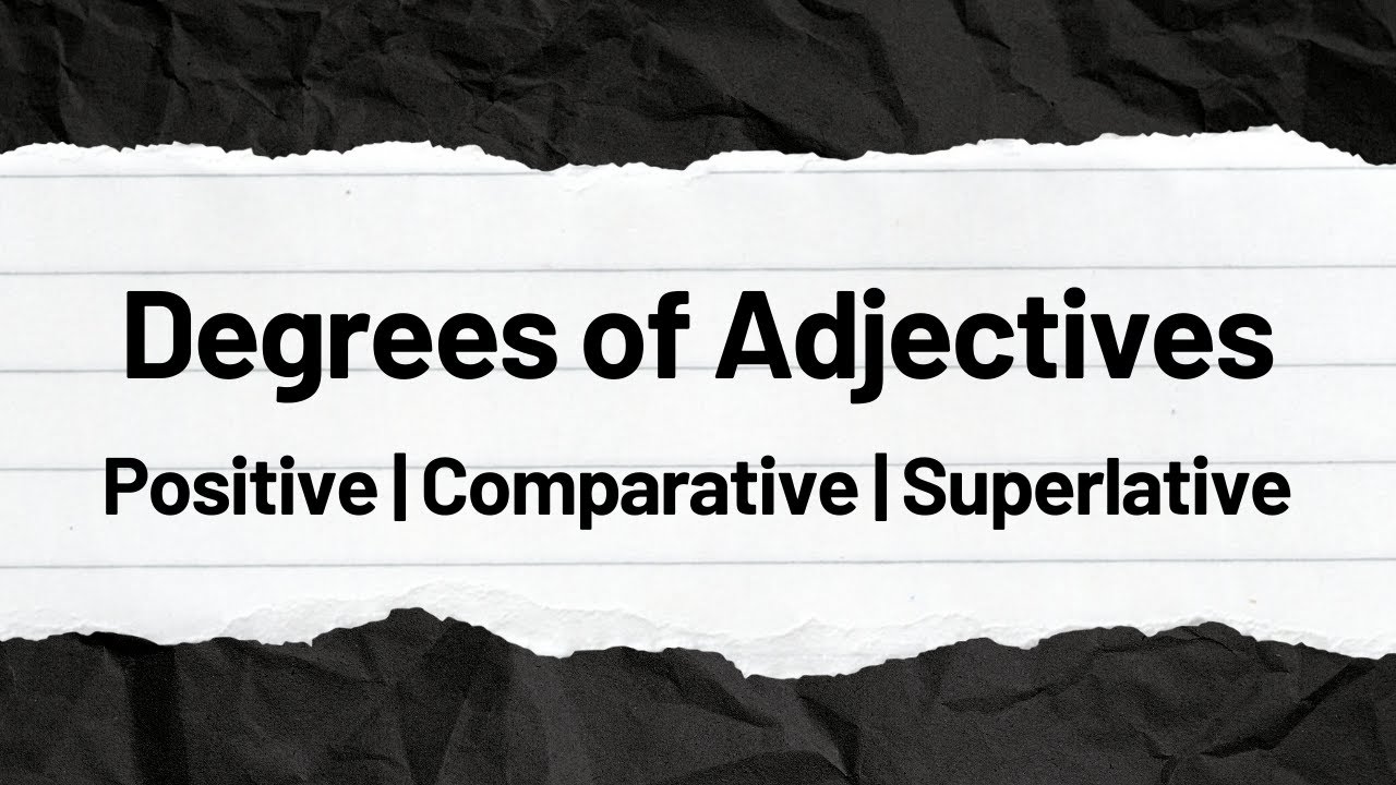 Comparison of Adjectives in English | Rules for Degrees of Adjectives ...