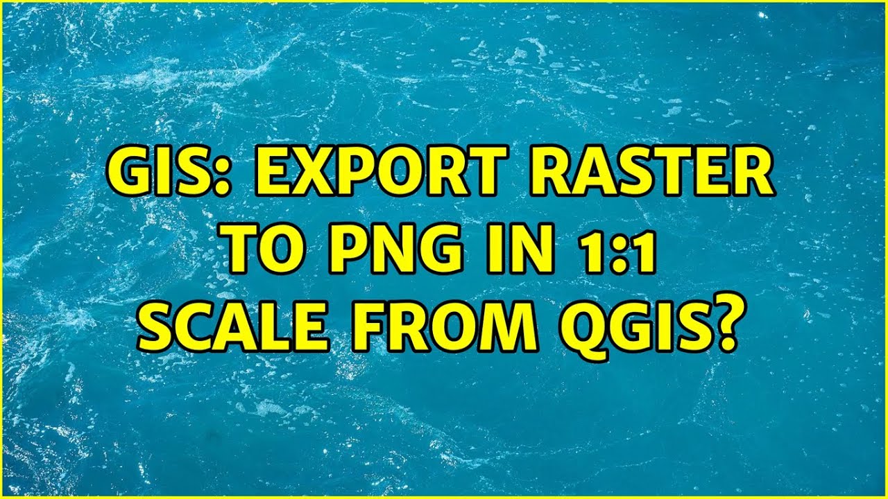 GIS: Export raster to PNG in 1:1 scale from QGIS? (3 Solutions!!) - YouTube