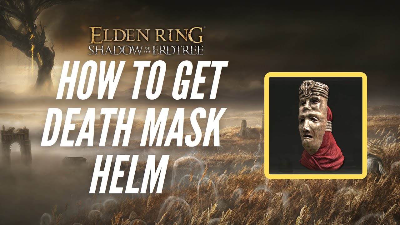 How to Get Death Mask Helm - Elden Ring: Shadow of the Erdtree - YouTube