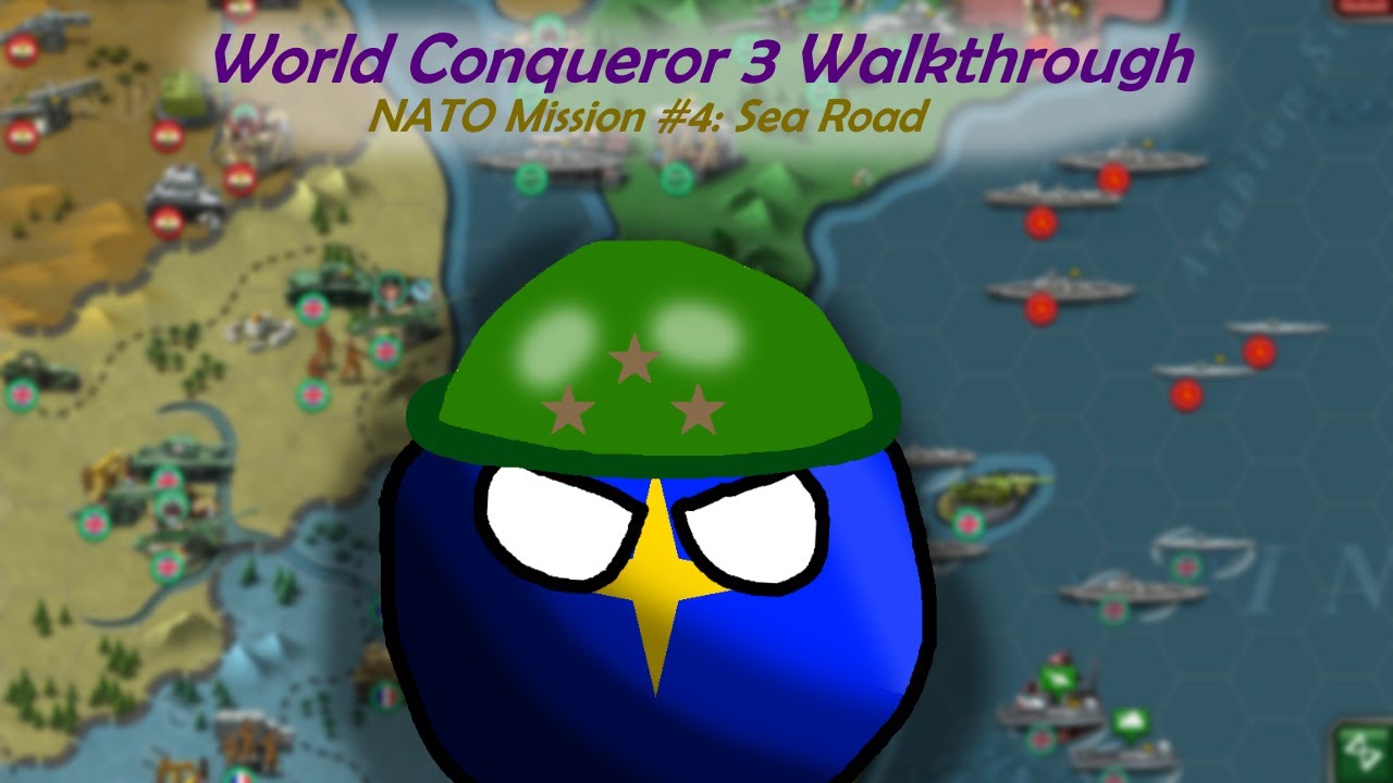World Conqueror 3 NATO #4: Sea Road Walkthrough - YouTube