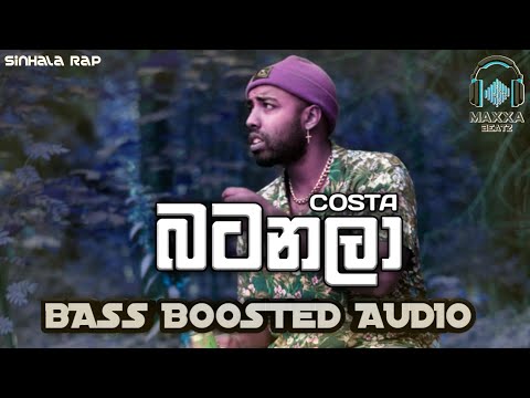 Costa - Batanala ( බටනලා ) 🎧 BASS BOOSTED AUDIO 🎧 | Sinhala Rap | Maxxa ...