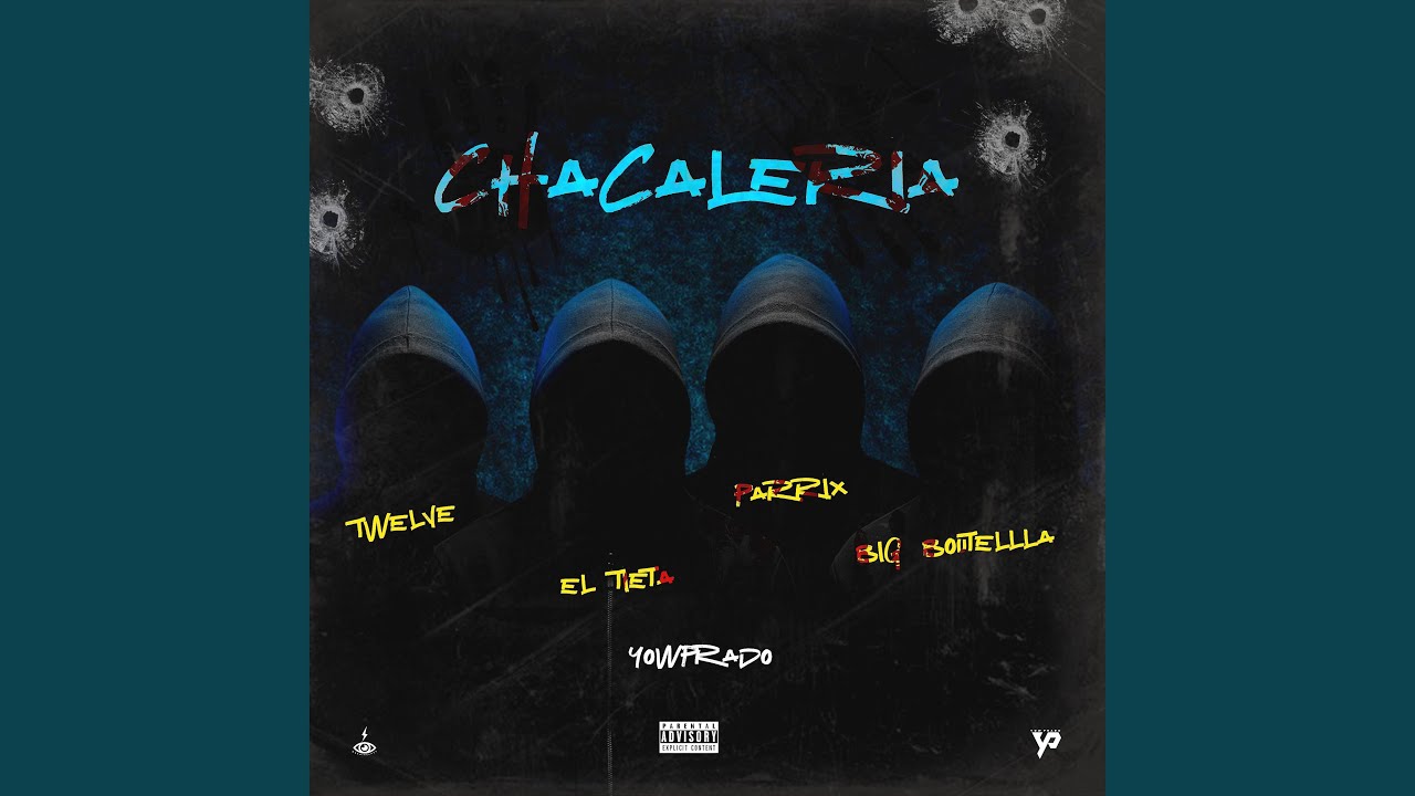 Chacaleria (feat. Twelve VII, El Tieta, Parrix & Big Boutella) - YouTube