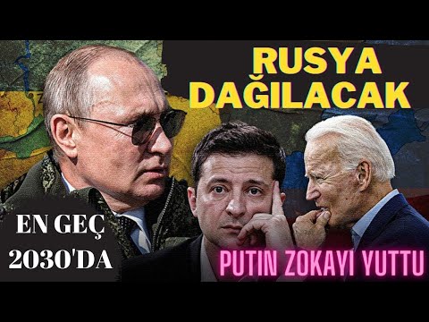 RUSYA 2030'A KADAR DAĞILACAK, KIRIM VE TATARİSTAN BAĞIMSIZ OLACAK, AZERBAYCAN NATO'YA ÜYE OLACAK