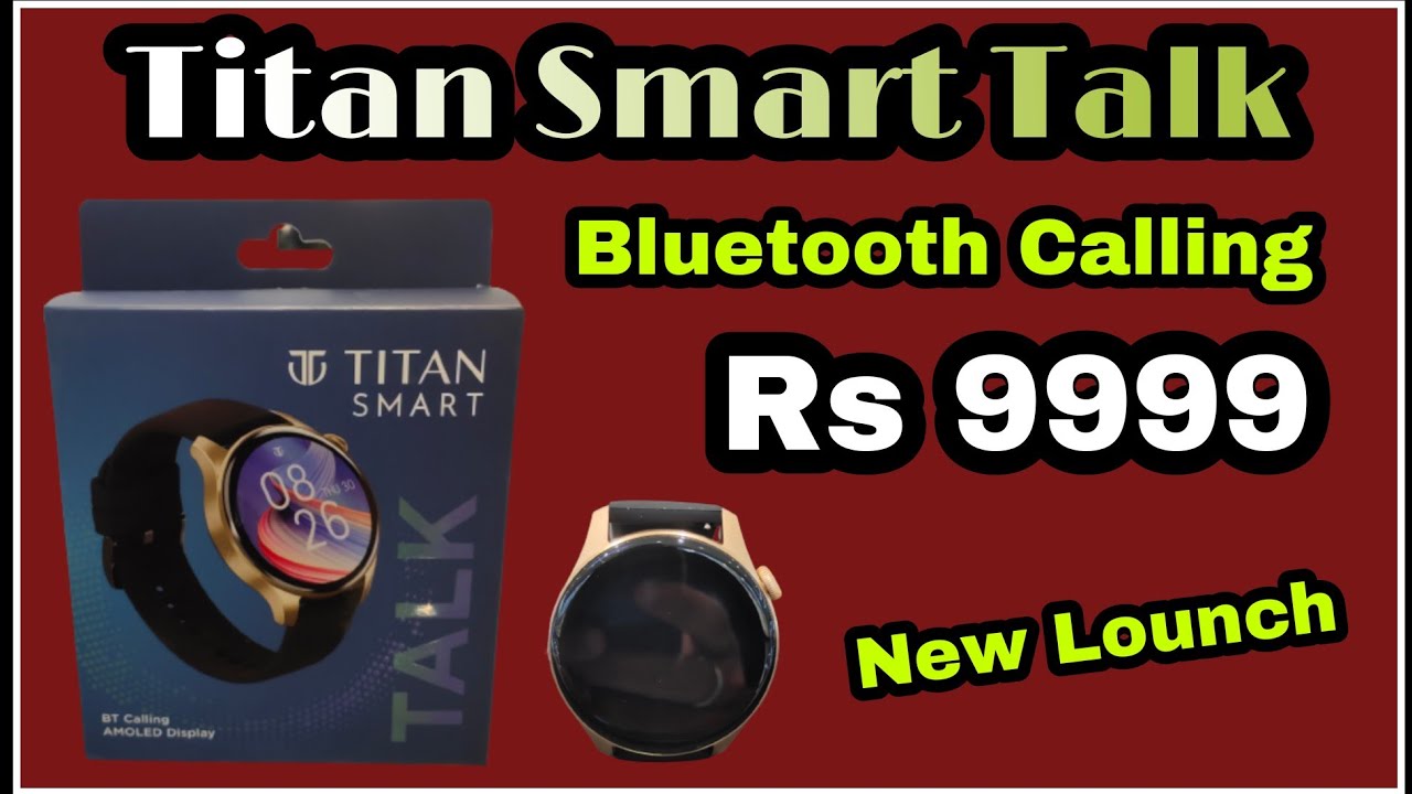 Titan Smart Talk Watch Unboxing Review 📞Bluetooth Calling | Titan Smart Talk new Watch - YouTube