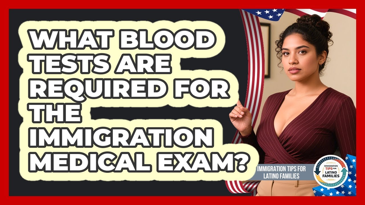 What Blood Tests Are Required For The Immigration Medical Exam? - YouTube