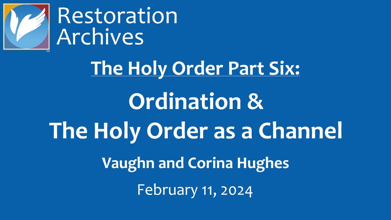 The Holy Order 06 — Ordination & The Holy Order as a Channel - YouTube