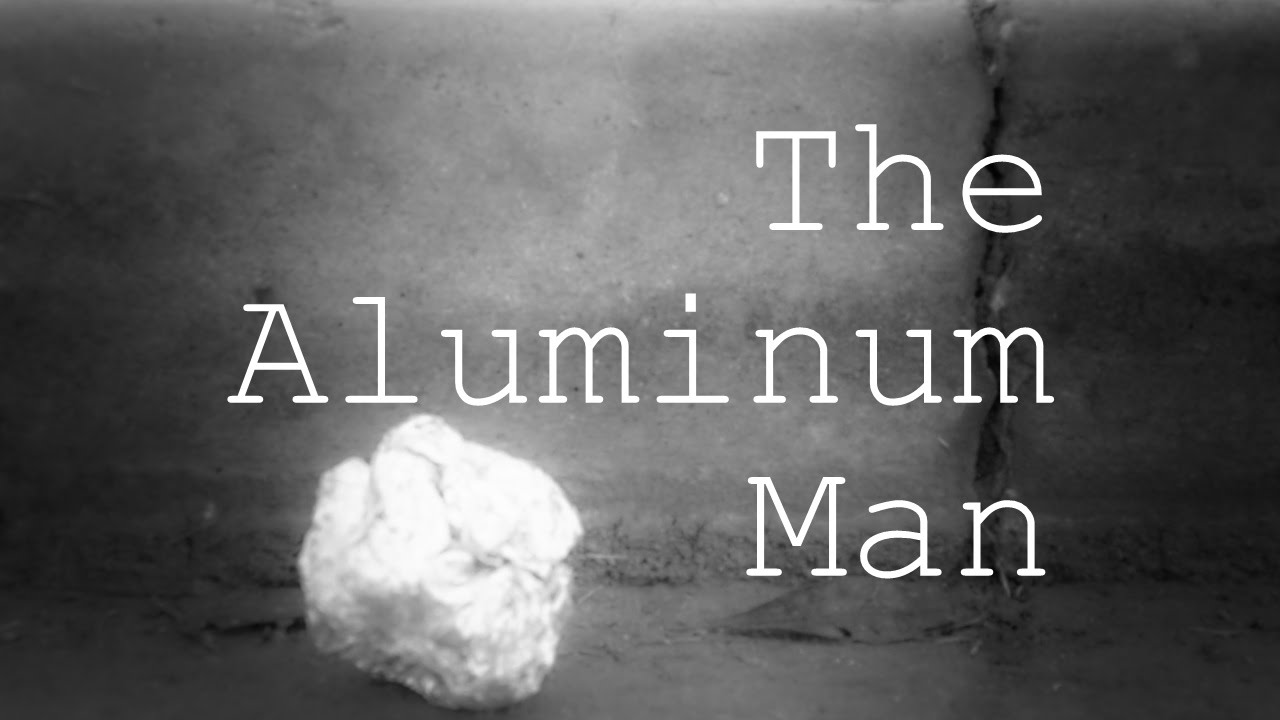 The Aluminum Man - YouTube