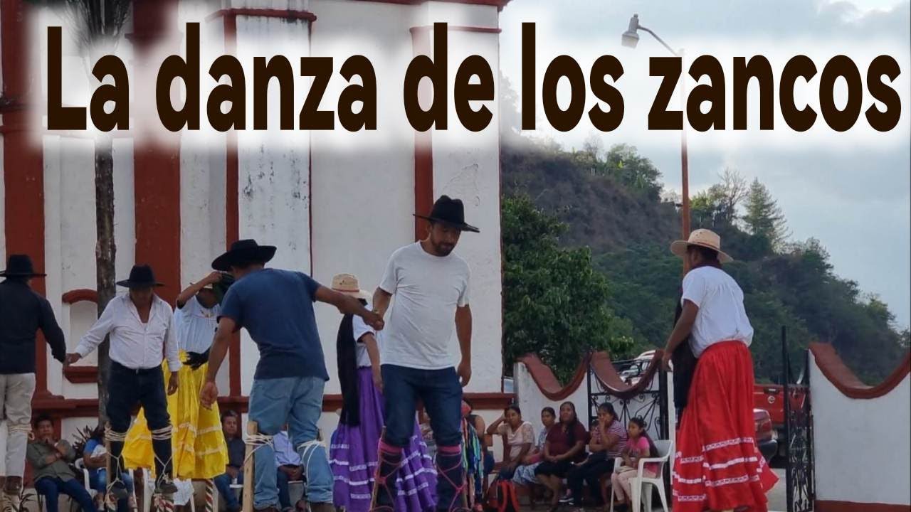 LA DANZA DE LOS ZANCOS Y SUS ORIGENES TEMAXCALAPA 2023 - YouTube