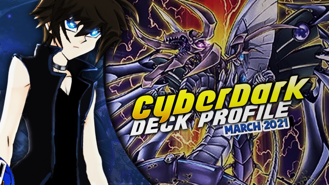CyberDark Deck Profile! (March 2021//Yu-Gi-Oh!) - YouTube