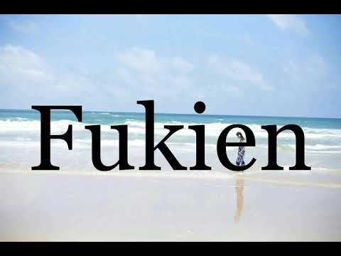 How To Pronounce Fukien🌈🌈🌈🌈🌈🌈Pronunciation Of Fukien - YouTube