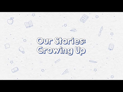 Our Stories: Growing Up - YouTube