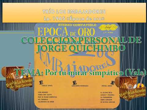 TRIO LOS EMBAJADORES - POR TU MIRAR SIMPATICO (Vals peruano) Lp. 1965 ...