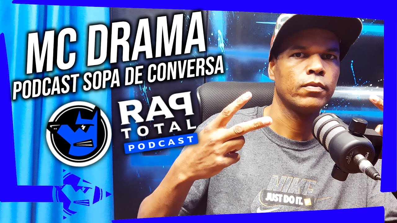MC Drama Rapper Ativista - Sopa De Conversa - Rap Total Podcast #042 ...