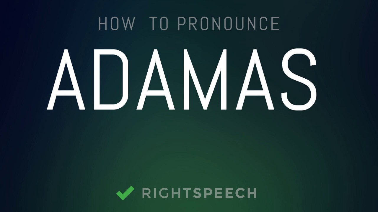 Adamas - How to pronounce Adamas - YouTube