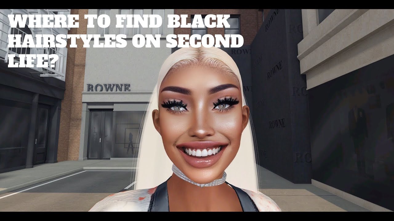 Where to find black hairstyles on Second Life? 'PTNMxF.Q - YouTube