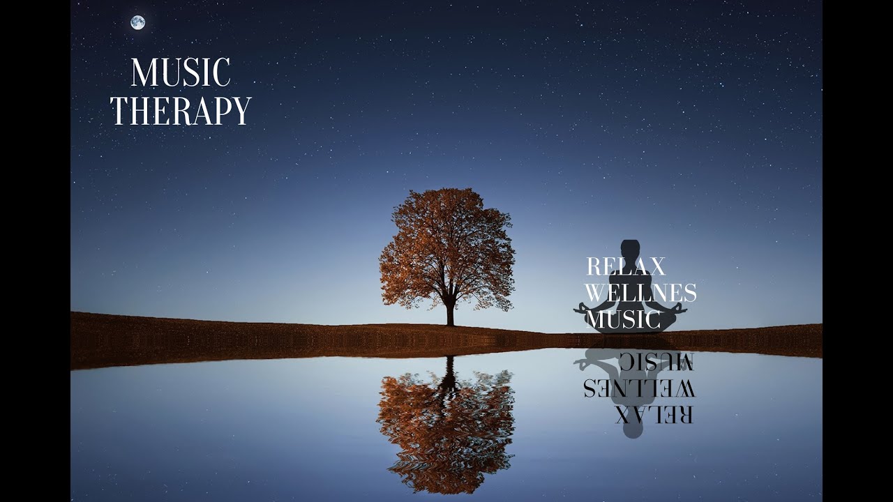 most beautiful MUSIC THERAPY and RELAX MUSIC for wellness - YouTube