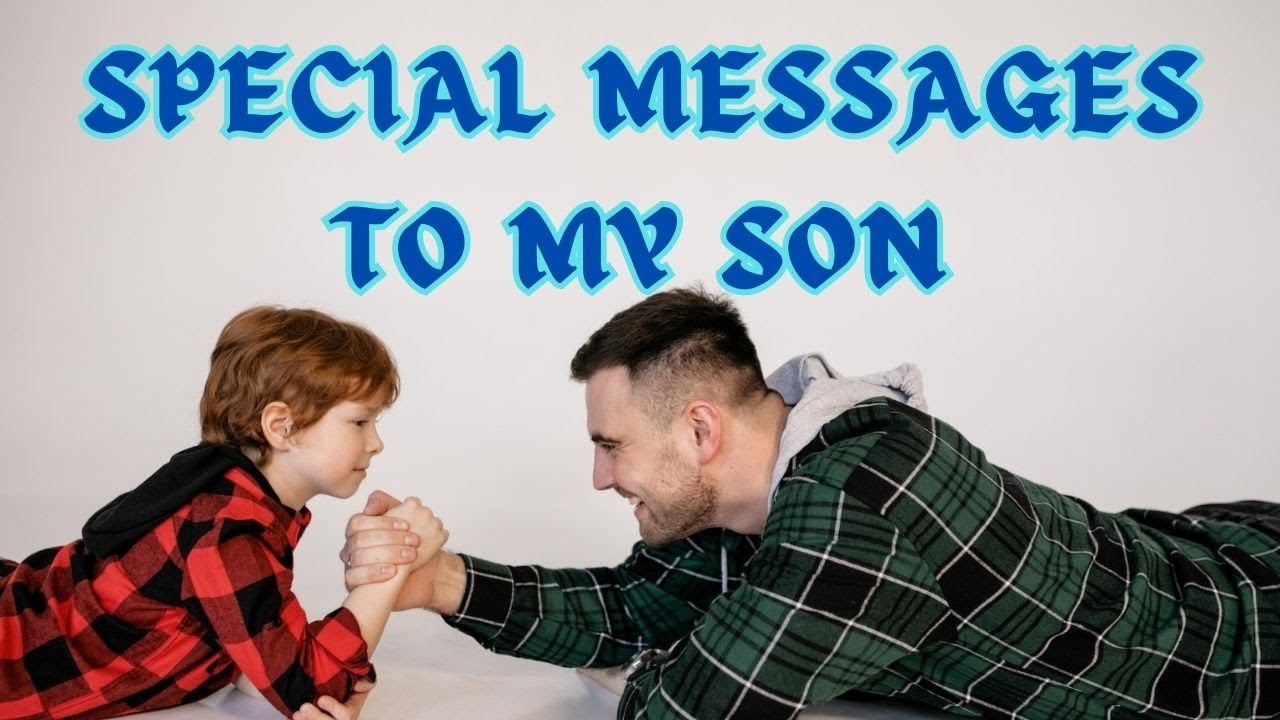 Special Messages To My Son | Message To Son - YouTube