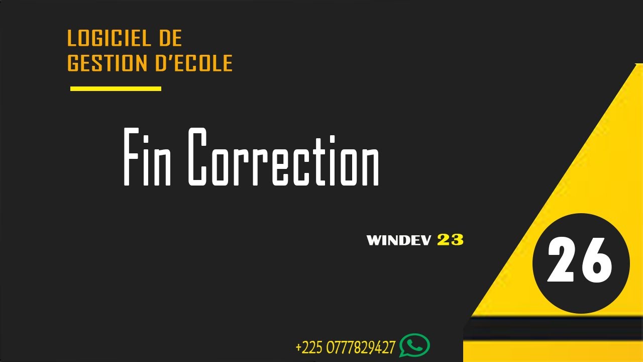 #26- [LOGICIEL DE GESTION D'ÉCOLE AVEC WINDEV]💠💠 correction du l ...