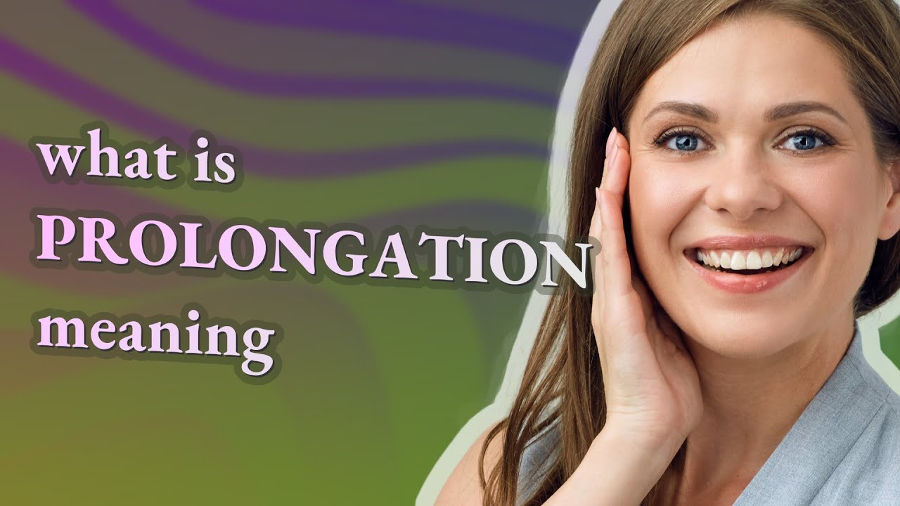 Prolongation | meaning of Prolongation - YouTube