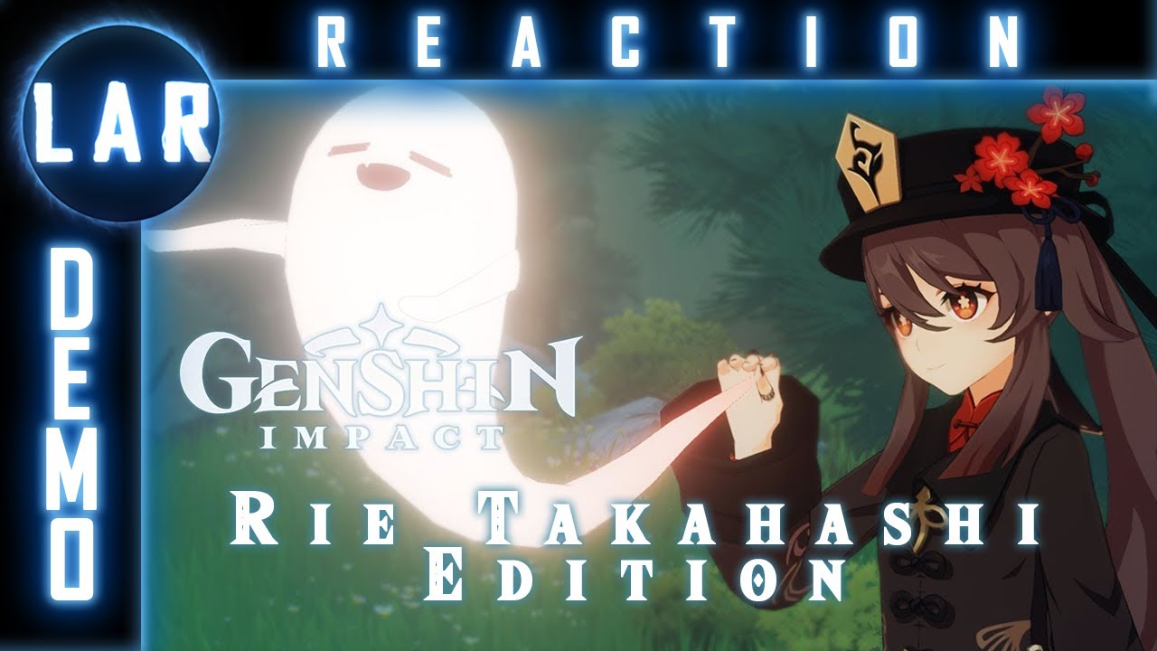 LAR Reaction: Hu Tao Character Demo Reaction Part 2 - Japanese Rie ...