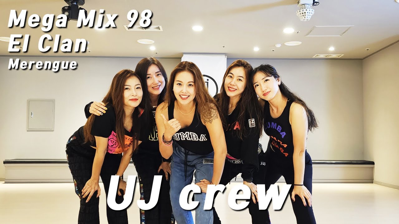 Mega Mix 98 / El Clan / Merengue / Zumba / 줌바 / UJ Crew / UJ Studio ...