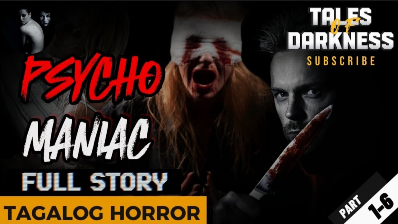 FULL STORY | PSYCHO MANIAC | TALES OF DARKNESS | TAGALOG HORROR | TRUE ...