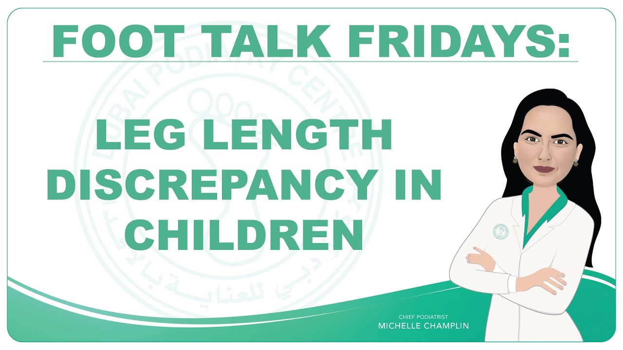 Foot Talk Fridays: Episode 25 - Leg length discrepancy in children ...