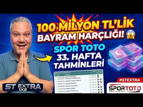 Spor Toto 33. Hafta Tahminleri | 100 MİLYON TL'LİK BAYRAM HARÇLIĞI! 😱 #stextra