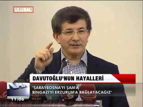 Davutoğlu: Saraybosna'yı Şam'a Bingazi'yi Erzurum'a bağlayacağız