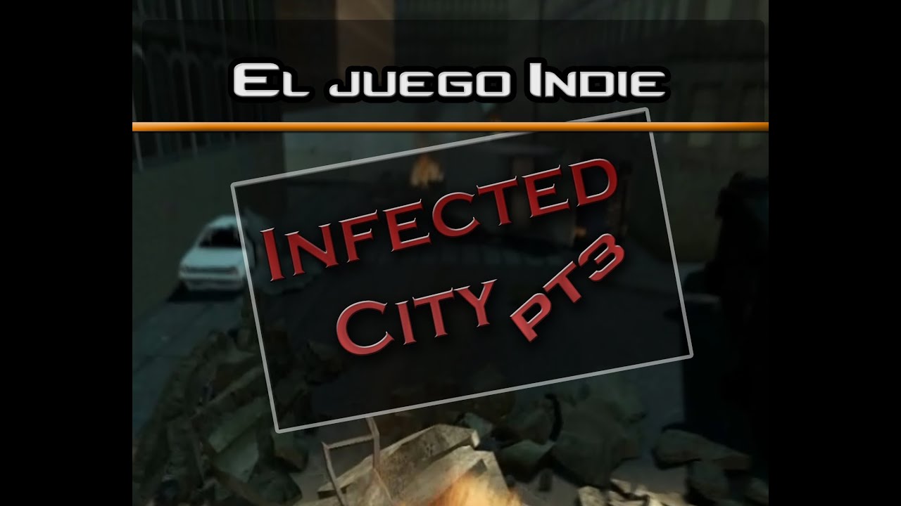 Infected City Gameplay - El juego Indie (Parte 3) - YouTube