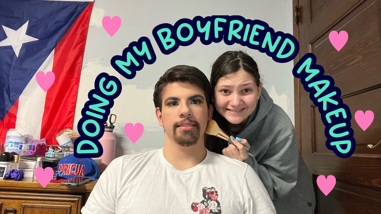 Doing my boyfriend Makeup - YouTube