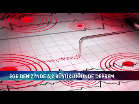 EGE DENİZİ’NDE 4,2 BÜYÜKLÜĞÜNDE DEPREM