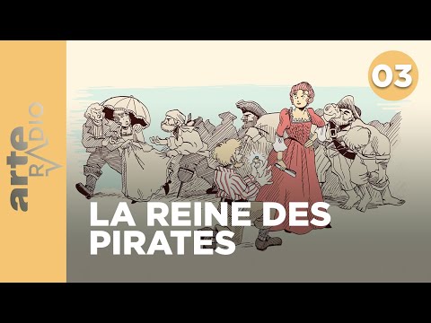 La reine des pirates (3/6) - ARTE Radio Podcasts