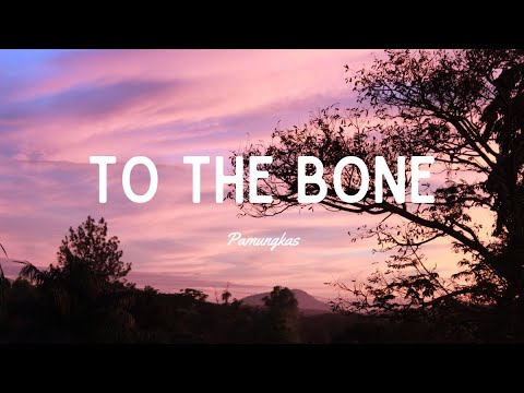 Pamungkas - To The Bone (Lyrics) - YouTube