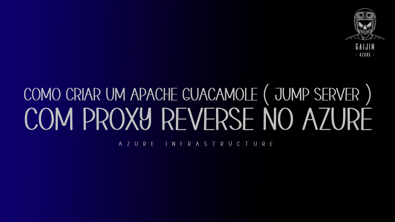 Como Criar um Apache Guacamole ( Jump Server ) com Proxy Reverse no ...