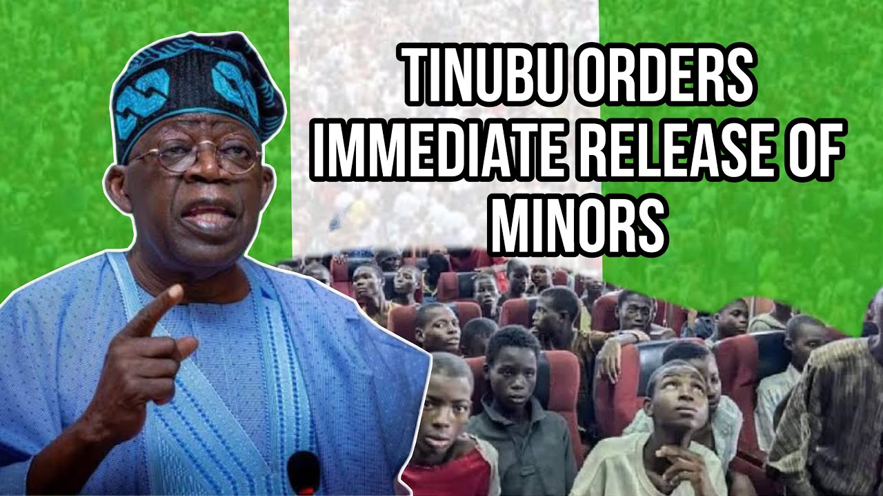 President Tinubu Orders Immediate Release of Detained Minors - YouTube