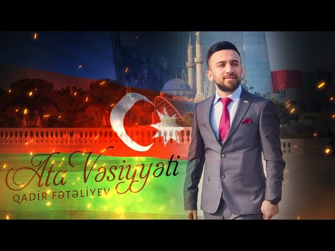Qadir Fətəliyev - Ata Vəsiyyəti