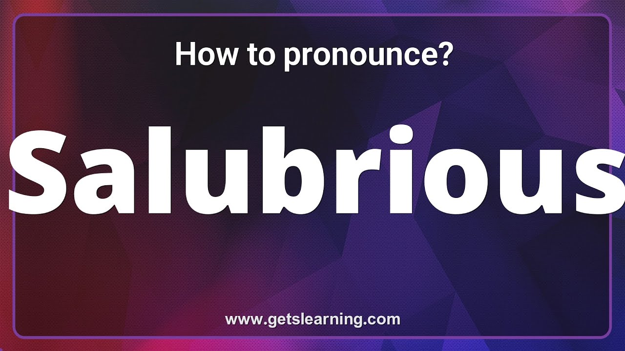 How to pronounce Salubrious in English correctly - YouTube